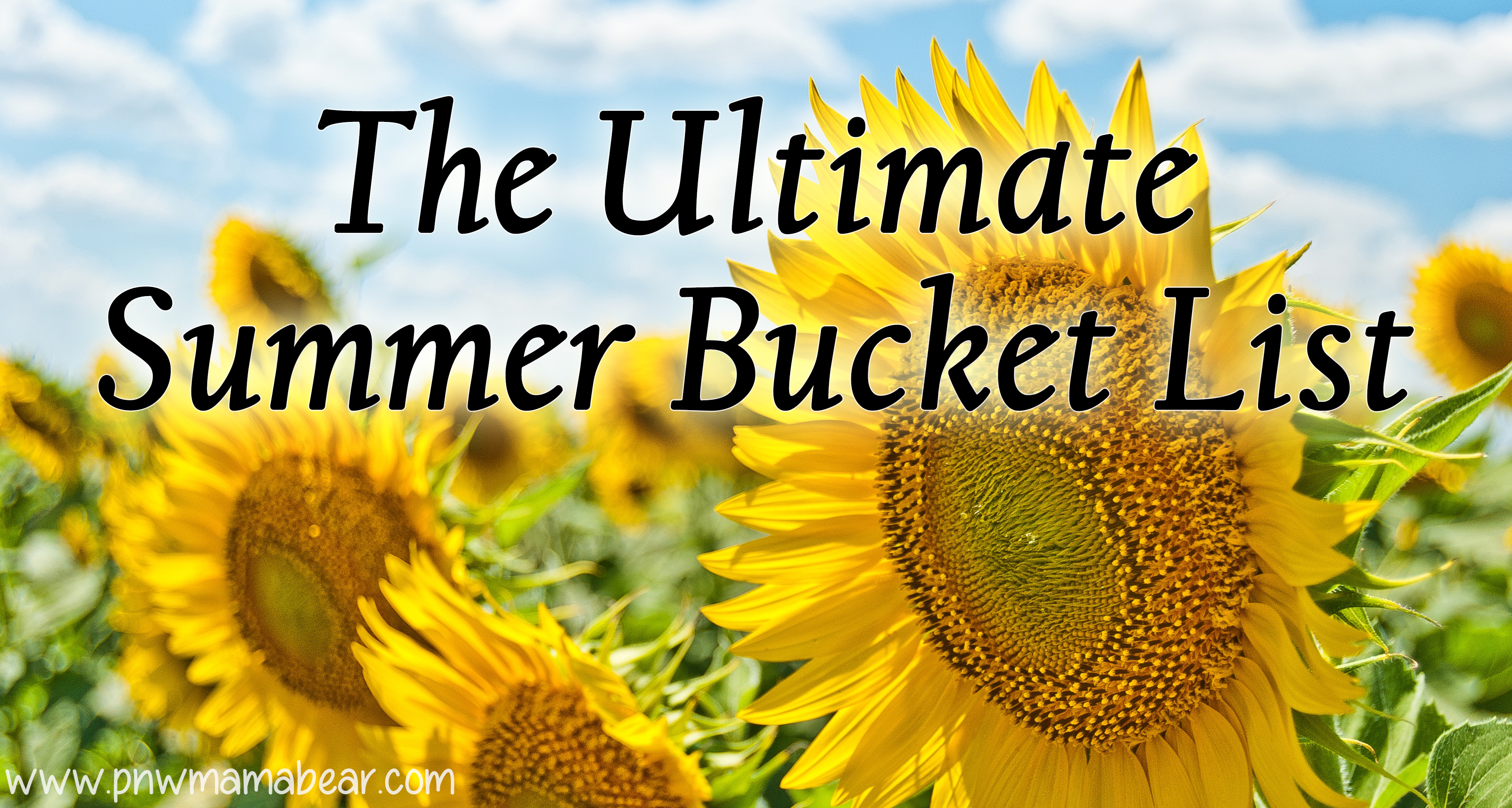 The Ultimate Summer Bucket List PNW MAMA BEAR The Ultimate Summer Bucket List PNW MAMA BEAR